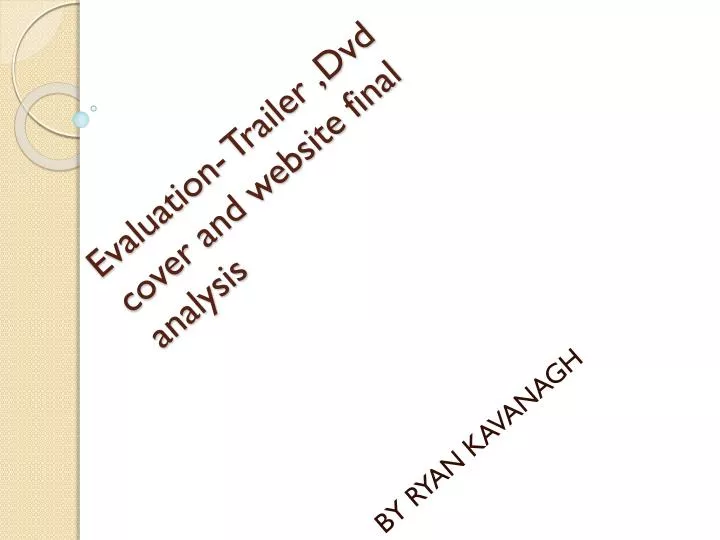 PPT - Evaluation- Trailer ,Dvd cover and website final analysis PowerPoint Presentation - ID:1577350