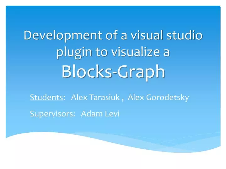 PPT - Development of a visual studio plugin to visualize a Blocks-Graph ...