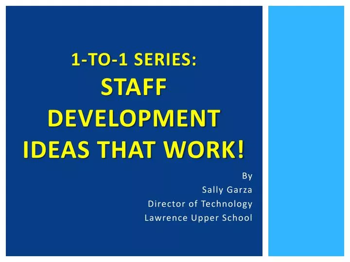 PPT - 1-to-1 Series: Staff Development Ideas that Work! PowerPoint ...