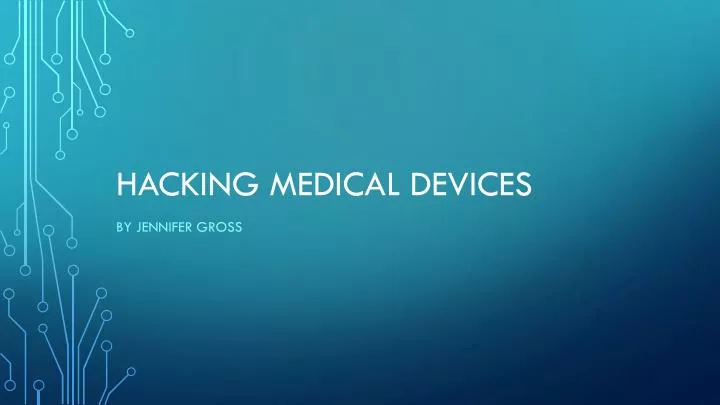 PPT - Hacking Medical Devices PowerPoint Presentation, free download ...