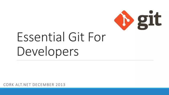 PPT - Essential Git For Developers PowerPoint Presentation, free download - ID:1578651