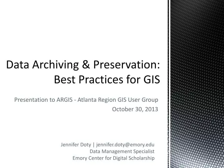 PPT - Data Archiving & Preservation: Best Practices for GIS PowerPoint ...