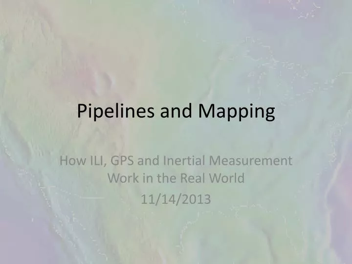 PPT - Pipelines and Mapping PowerPoint Presentation, free download - ID ...