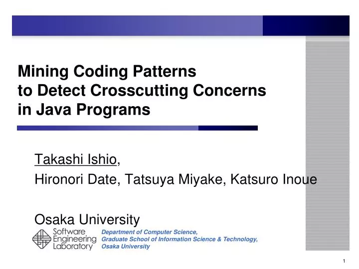 PPT - Mining Coding Patterns to Detect Crosscutting Concerns in Java ...
