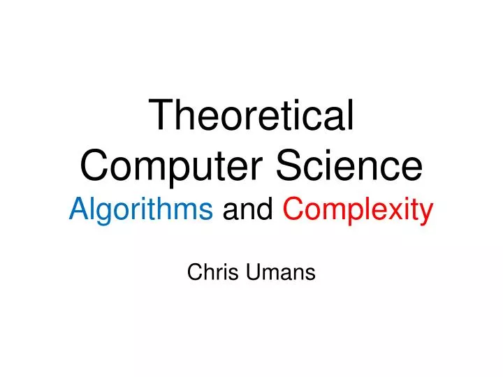 PPT - Theoretical Computer Science Algorithms and Complexity PowerPoint ... PPT - Theoretical Computer Science Algorithms and Complexity PowerPoint ...