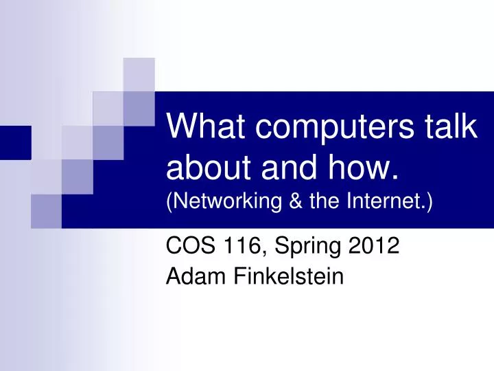 PPT - What computers talk about and how. (Networking & the Internet ...