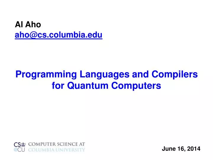 PPT - Programming Languages and Compilers for Quantum Computers ...