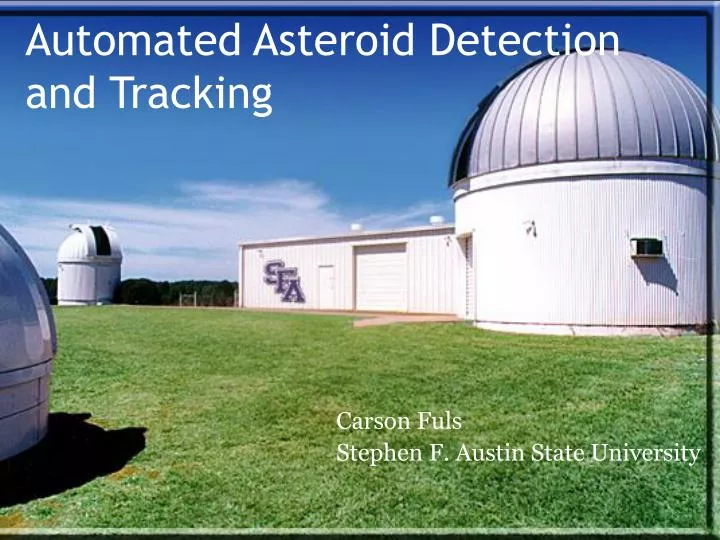 PPT - Automated Asteroid Detection and Tracking PowerPoint Presentation - ID:1579407