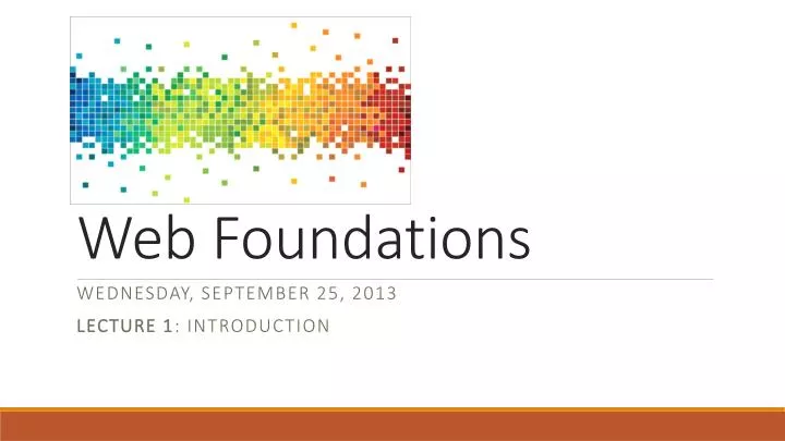 PPT - Web Foundations PowerPoint Presentation, free download - ID:1579492