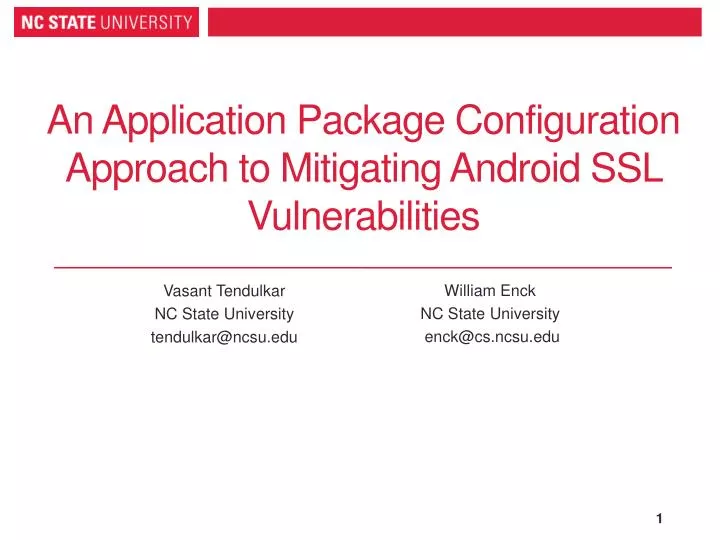 Ppt An Application Package Configuration Approach To Mitigating Android Ssl Vulnerabilities
