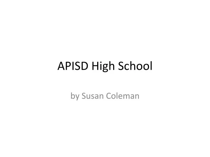 PPT - APISD High School PowerPoint Presentation, free download - ID:1580421