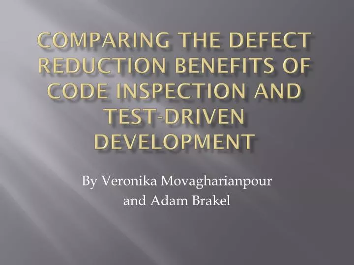 PPT - Comparing the Defect Reduction Benefits of Code Inspection and ...