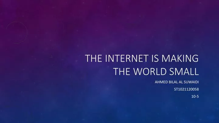 PPT - The internet is making the world small PowerPoint Presentation ...