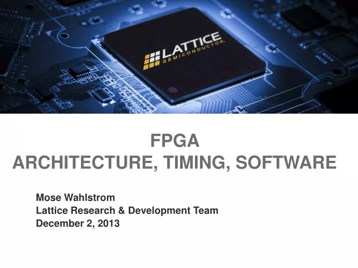 PPT - FPGA Architecture, timing, Software PowerPoint Presentation, free ...