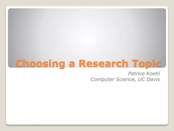 PPT - Choosing a Research Topic PowerPoint Presentation, free download ...