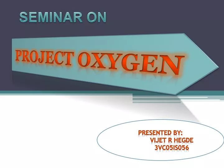 PPT - PROJECT OXYGEN PowerPoint Presentation, free download - ID:1581432