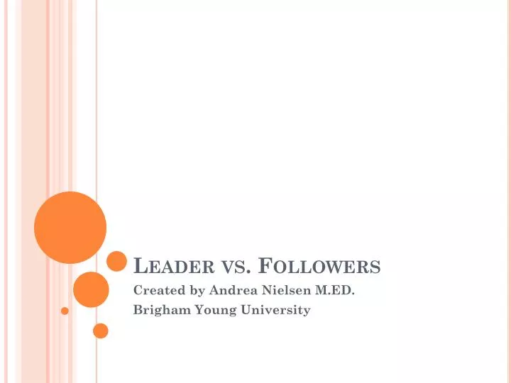 PPT - Leader vs. Followers PowerPoint Presentation, free download - ID ...