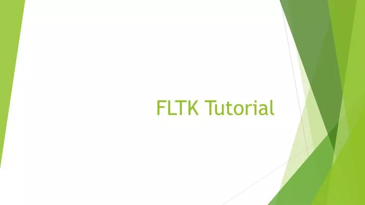 PPT - FLTK Tutorial PowerPoint Presentation, free download - ID:1581824