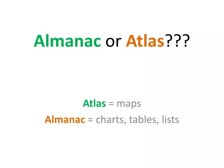 PPT - Almanac or Atlas ??? PowerPoint Presentation, free download - ID ...