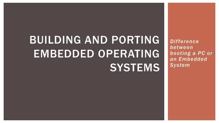 PPT - Building and Porting embedded operating systems PowerPoint ...