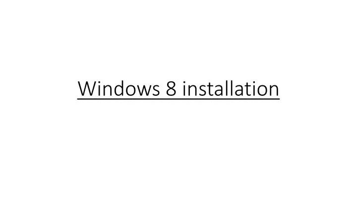 PPT - Windows 8 installation PowerPoint Presentation, free download ...