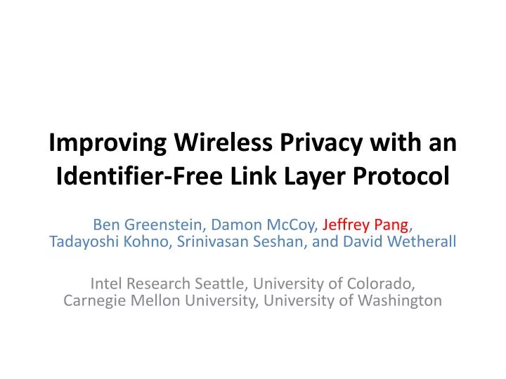 PPT - Improving Wireless Privacy with an Identifier-Free Link Layer ...