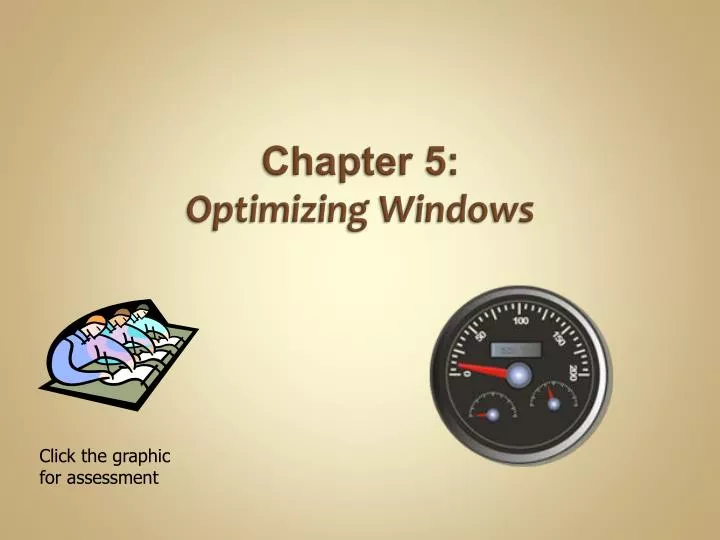 PPT - Chapter 5 : Optimizing Windows PowerPoint Presentation, free download - ID:1583583