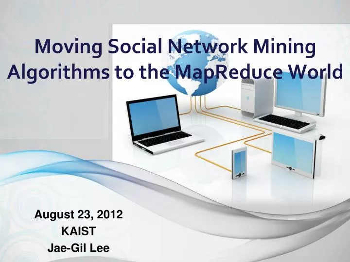 PPT - Moving Social Network Mining Algorithms to the MapReduce World ...