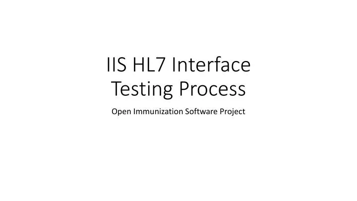 PPT - IIS HL7 Interface Testing Process PowerPoint Presentation, free ...