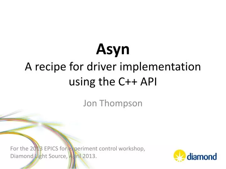PPT - Asyn A recipe for driver implementation using the C++ API ...