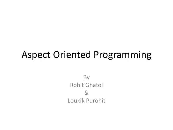 PPT - Aspect Oriented Programming PowerPoint Presentation, free download - ID:1584154