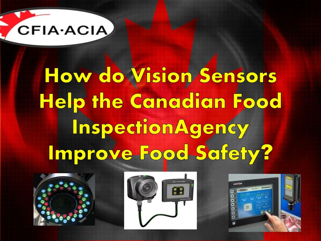 PPT - How do Vision Sensors Help the Canadian Food Inspection Agency ...