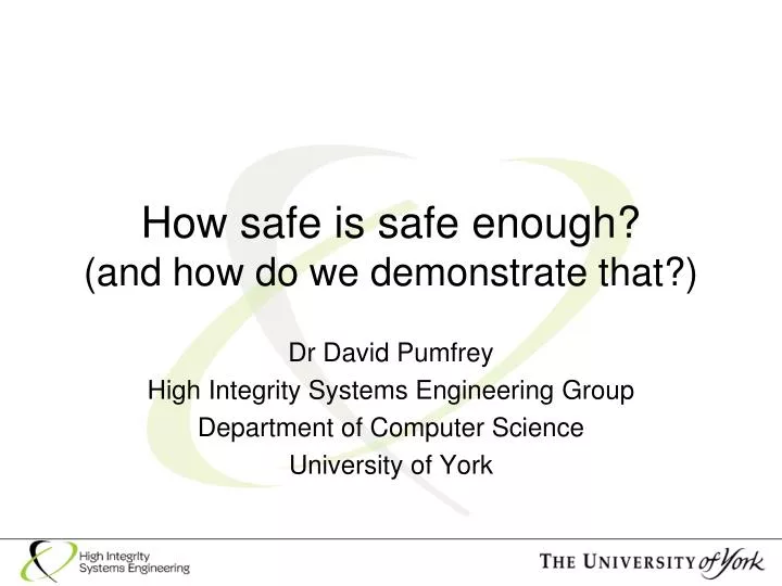 PPT - How safe is safe enough? (and how do we demonstrate that ...