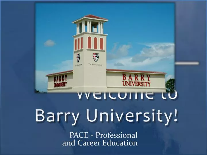PPT - Welcome to Barry University! PowerPoint Presentation, free ...