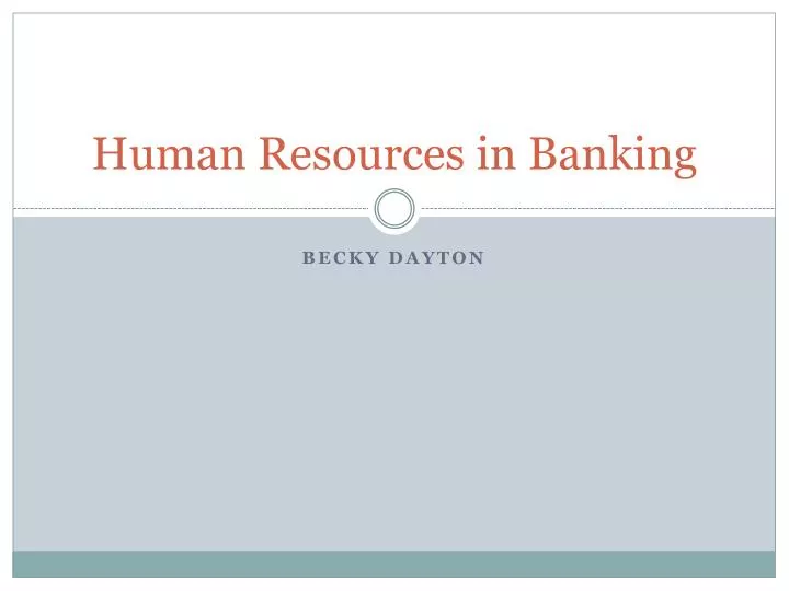 PPT - Human Resources in Banking PowerPoint Presentation, free download ...