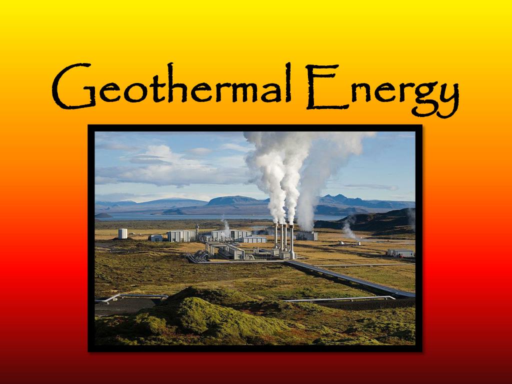 Ppt Geothermal Energy Powerpoint Presentation Free Download Id 1585313