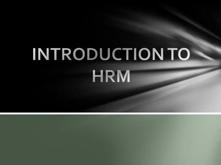 PPT - INTRODUCTION TO HRM PowerPoint Presentation, free download - ID ...
