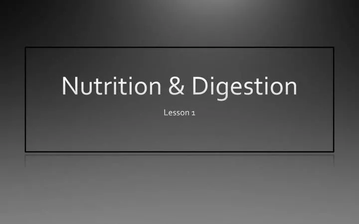 PPT - Nutrition & Digestion PowerPoint Presentation, free download - ID ...