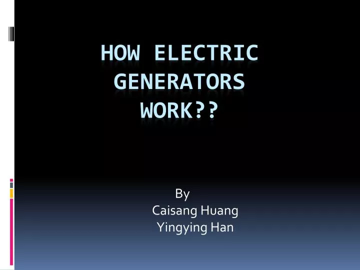 PPT - How electric generators work?? PowerPoint Presentation, free ...