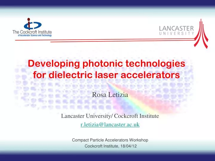 PPT - Developing photonic technologies for dielectric laser accelerators PowerPoint Presentation ...