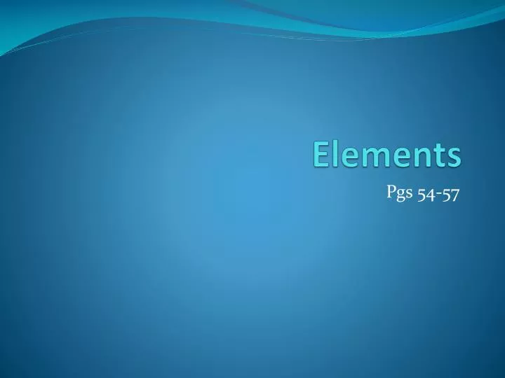 PPT - Elements PowerPoint Presentation, free download - ID:1586870