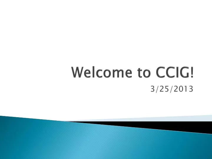 PPT - Welcome to CCIG! PowerPoint Presentation, free download - ID:1587428