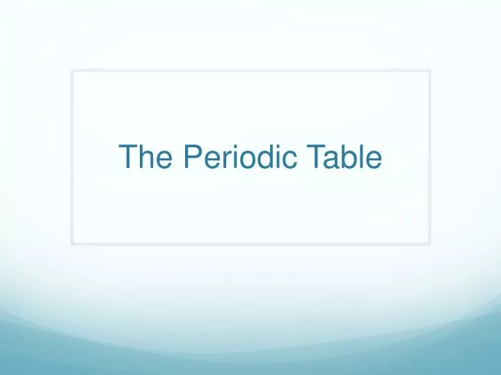 PPT - The Periodic Table PowerPoint Presentation, free download - ID ...