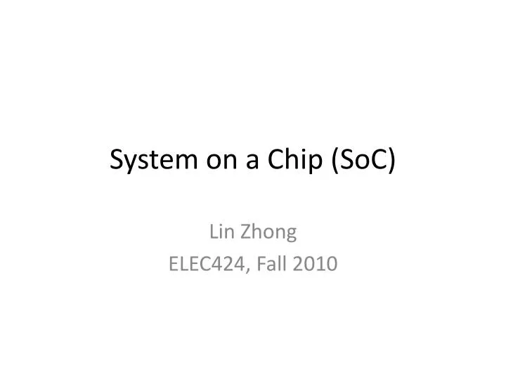 PPT - System on a Chip ( SoC ) PowerPoint Presentation, free download ...