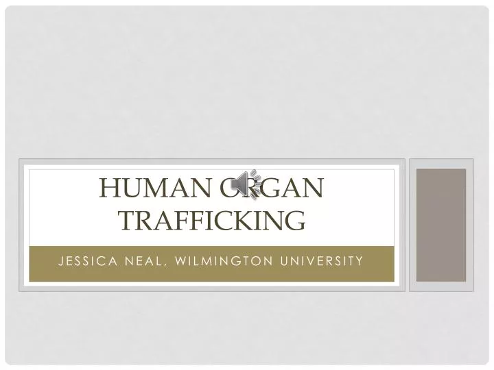 PPT - Human Organ Trafficking PowerPoint Presentation, free download ...