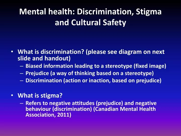 PPT - Mental health: Discrimination, Stigma and Cultural Safety ... PPT - Mental health: Discrimination, Stigma and Cultural Safety ...