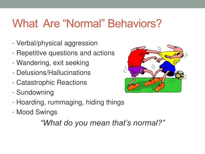 PPT - Dementia: “Normal” Behaviors PowerPoint Presentation - ID:1592282