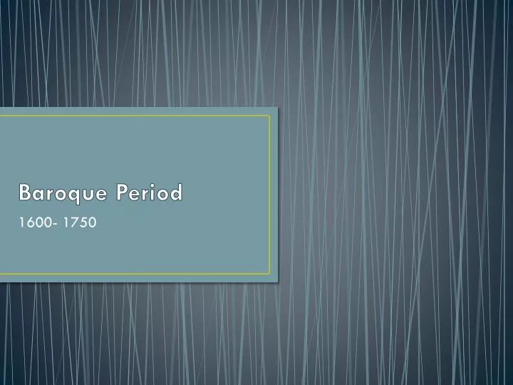 PPT - Baroque Period PowerPoint Presentation, free download - ID:1592381
