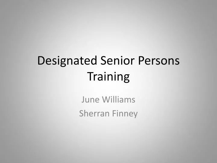 PPT - Designated Senior Persons Training PowerPoint Presentation, free ...