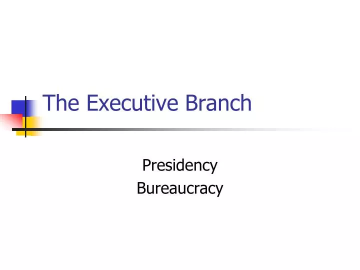 PPT - The Executive Branch PowerPoint Presentation, free download - ID ...